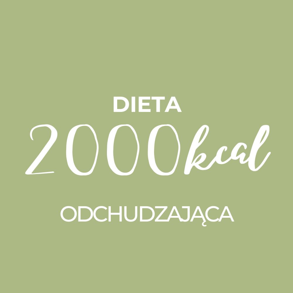 Dieta 2000 kcal - dla mężczyzn lub kobiet.